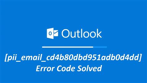 How To Fix Pii Email Cd B Dbd Adb D Dd Error Code Of Outlook Mail With Solution TekGeekers