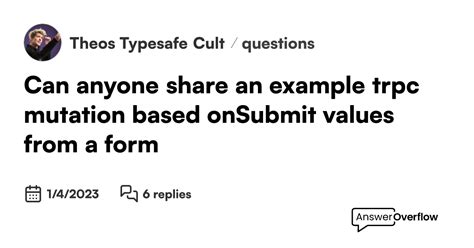 Can Anyone Share An Example Trpc Mutation Based Onsubmit Values From A Form Theos Typesafe Cult