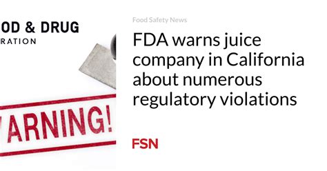 Fda Warns Juice Company In California About Numerous Regulatory