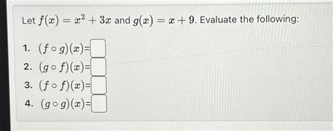 solved let f x x2 3x ﻿and g x x 9 ﻿evaluate the