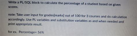 solved write a pl sql block to calculate the percentage of a