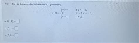 Solved Let Y F X Be The Piecewise Defined Function Given Chegg