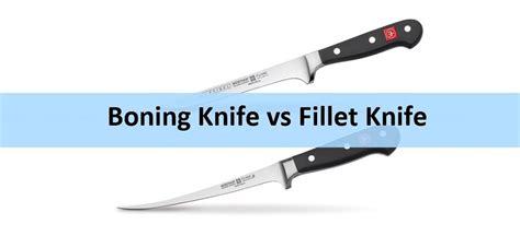 Boning Knife Vs Fillet Knife Insightful Head To Head Comparison