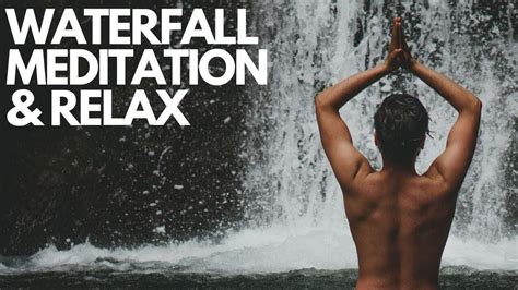 Best Waterfall Meditation Relaxation Sound Of Waterfall Live