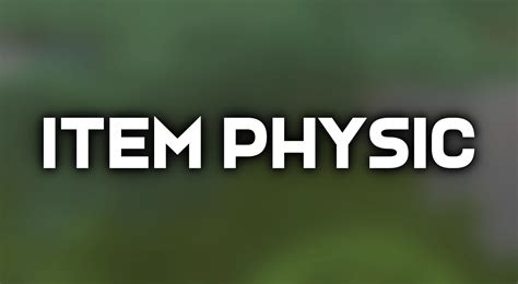 Download The Itemphysic Mod For Minecraft [1 18 1][1 17 1][1 16 5][1 15