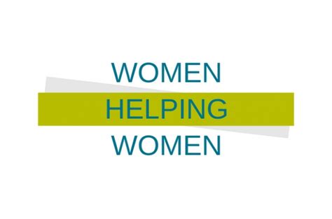 Women Helping Women The Right Place And The Right Time For Women In