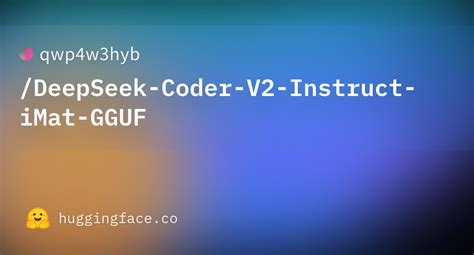 Qwp4w3hybdeepseek Coder V2 Instruct Imat Gguf · Hugging Face
