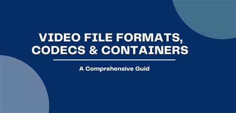 Most Common Video File Formats Codecs And Containers Explained