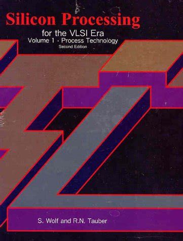 Silicon Processing For The VLSI Era Vol Process Technology Wolf Stanley Tauber Richard