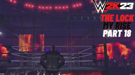 Wwe 2k23 The Lock My Rise Walkthrough Part 18 Warrrgammmesss Youtube