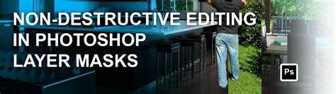 Non Destructive Editing In Photoshop Layer Masks — Mike Lee