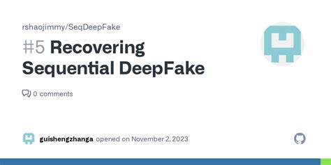 Recovering Sequential Deepfake · Issue 5 · Rshaojimmyseqdeepfake · Github