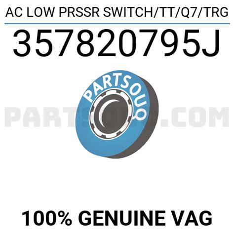 AC LOW PRSSR SWITCH/TT/Q7/TRG 357820795J | VAG Parts | PartSouq