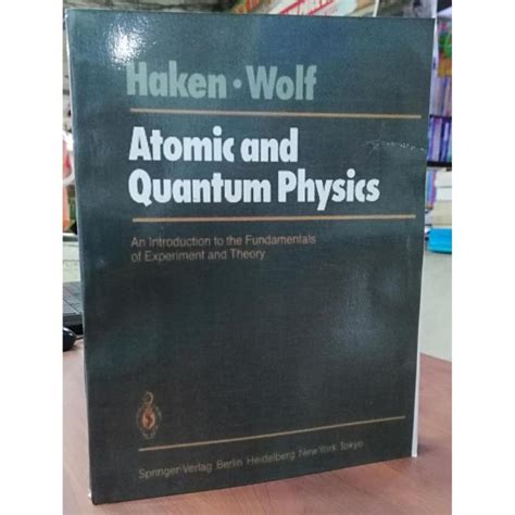 Atomic And Quantum Physics An Introduction To The Fundamentals Of Experiment And Theory By