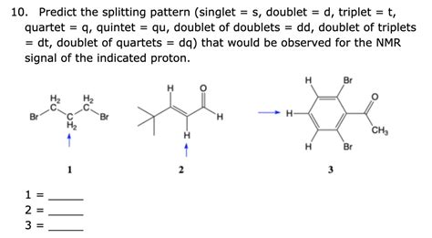 10 Predict The Splitting Pattern Singlet Doublet D Triplet T Quartet 9