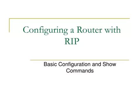 PPT Configuring A Router With RIP PowerPoint Presentation Free Download ID