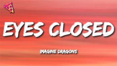 Imagine Dragons Eyes Closed Lyrics Youtube Music