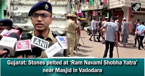 Gujarat Stones Pelted At ‘ram Navami Shobha Yatra Near Masjid In Vadodara