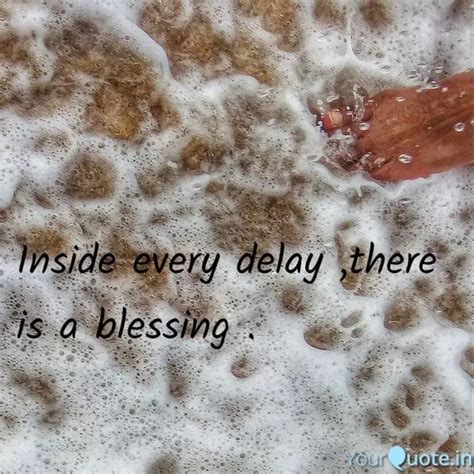 Inside Every Delay There Quotes Writings By Sumudu Nakandala