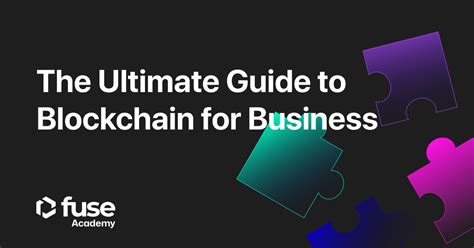 The Ultimate Guide To Blockchain For Business