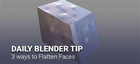 Daily Blender Tip Ways To Flatten Faces BlenderNation