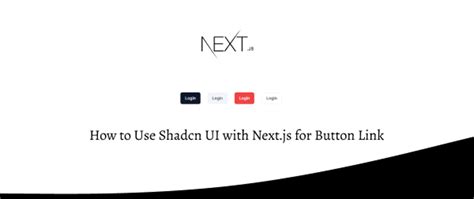 How To Use Shadcn Ui With Nextjs For Button Link Dev Community