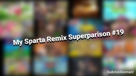 My Sparta Remix Superparison 19 Youtube