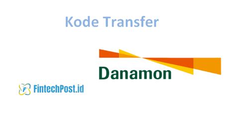 Kode Bank Danamon Jangan Keliru Ya Fintech Post