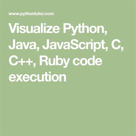 Visualize Python Java JavaScript C C Ruby Code Execution