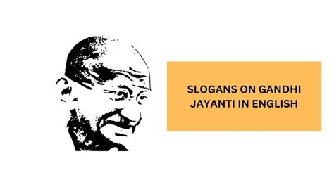 Slogans On Gandhi Jayanti In English The Legacy Of Mahatma Gandhi