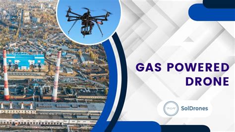 Uses And Benefits Of A Gas Powered Drone Soldrones