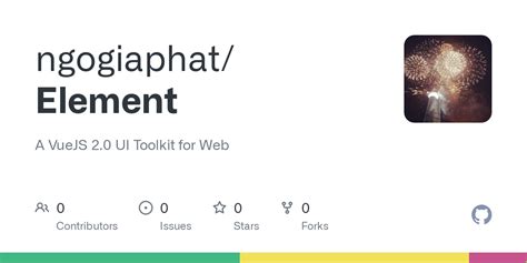 Github Ngogiaphatelement A Vuejs 20 Ui Toolkit For Web