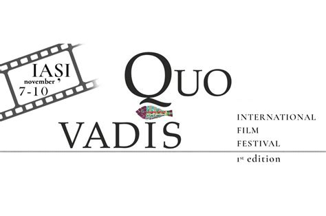 37 De Filme 4 Zile De Festival De Ce „quo Vadis” Quo Vadis