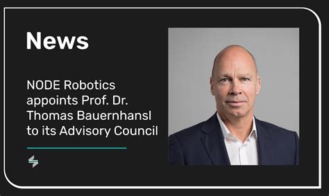 NODE Robotics Wins Prof Dr Thomas Bauernhansl As A Member Of The