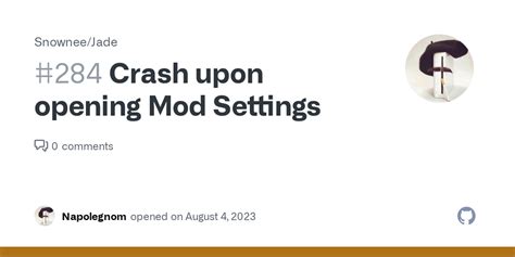 Crash Upon Opening Mod Settings · Issue 284 · Snowneejade · Github