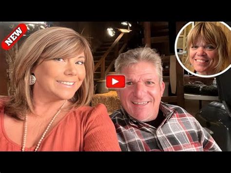 Today S LPBW Update Matt Roloff Caryn Candler Shares Big Sad News