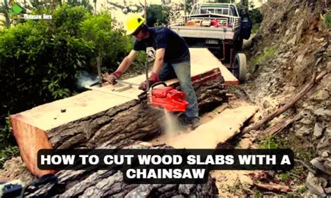 How To Cut Wood Slabs With A Chainsaw [2 Effective Methods]