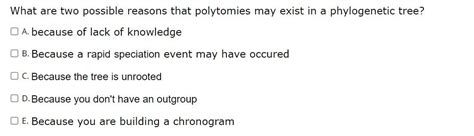 Solved What Are Two Possible Reasons That Polytomies May