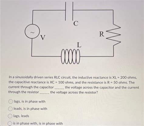 Solved In A Sinusoidally Driven Series Rlc Circuit The