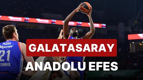 Galatasaray Nef Anadolu Efes Hangi Kanalda Onedio