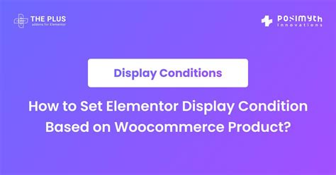 How To Set Elementor Display Condition Based On Woocommerce Product