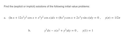 Solved Find The Explicit Or Implicit Solutions Of The