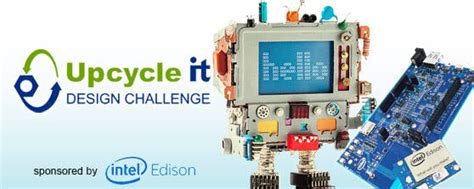 upcycle it design challenge with intel edison