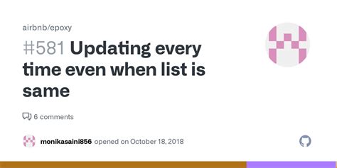 Updating Every Time Even When List Is Same Issue Airbnb Epoxy GitHub