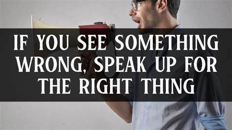 If You See Something Wrong Speak Up For The Right Nouman Ali Khan