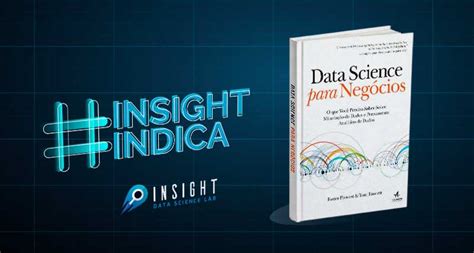 “data Science Para Negócios” Um Livro Indispensável Do Início Ao Fim