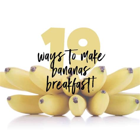 19 Ways To Make Breakfast Bananas Breakfast Banana Recipes Cooker