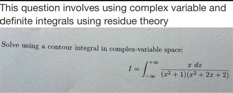 solved this question involves using complex variable and definite