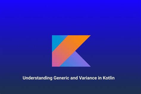 sagar kisan avhad on linkedin understanding generic and variance in kotlin