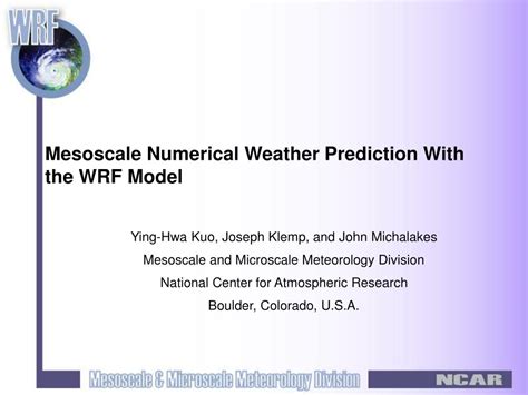 Ppt Mesoscale Numerical Weather Prediction With The Wrf Model Powerpoint Presentation Id3099908